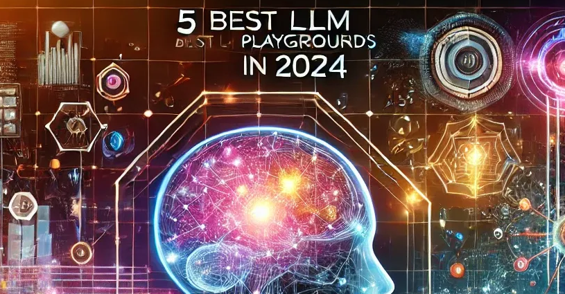5 best LLM playgrounds in 2024